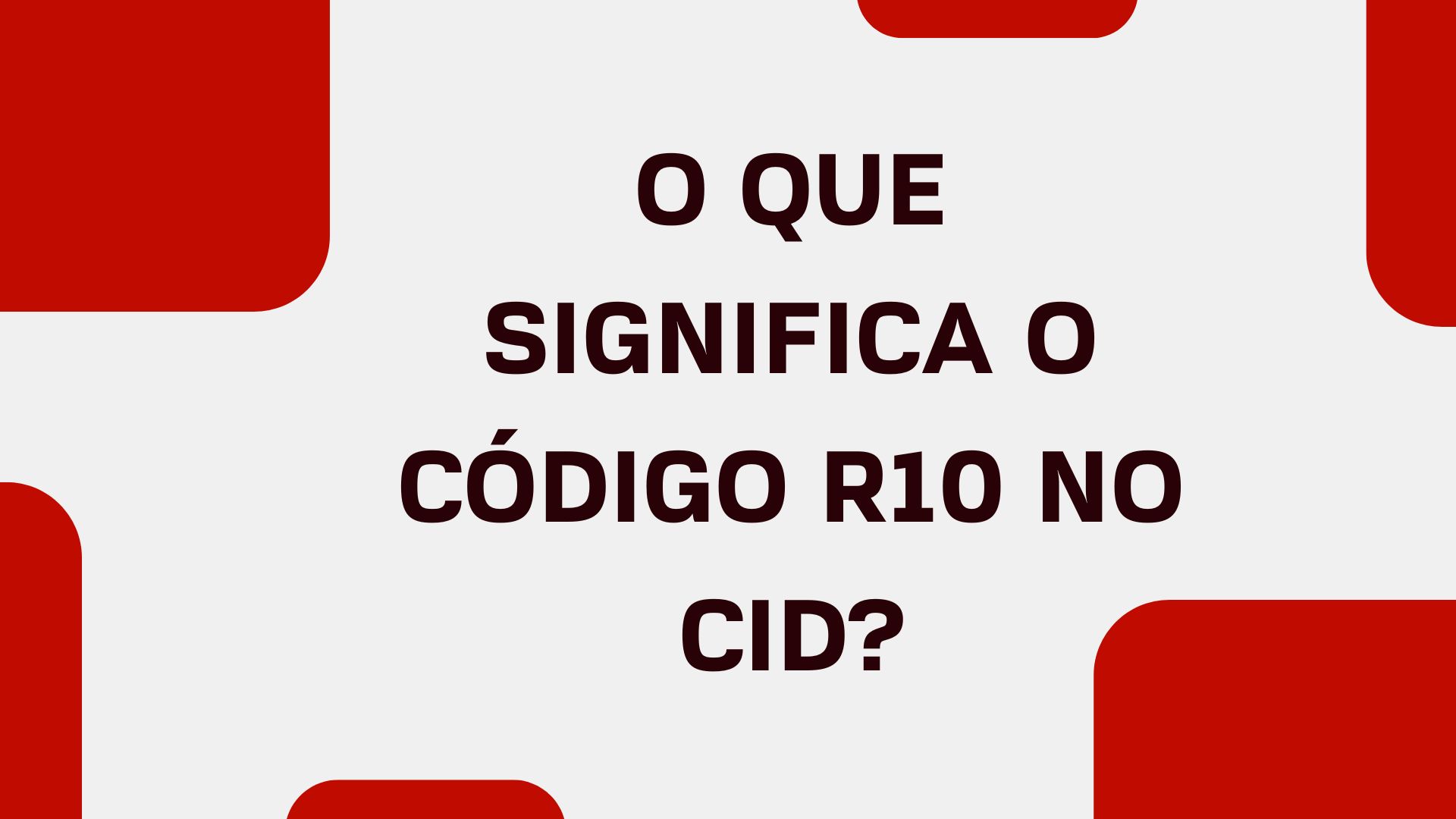 O que significa o código R10 no CID? Descubra tudo sobre esse ...